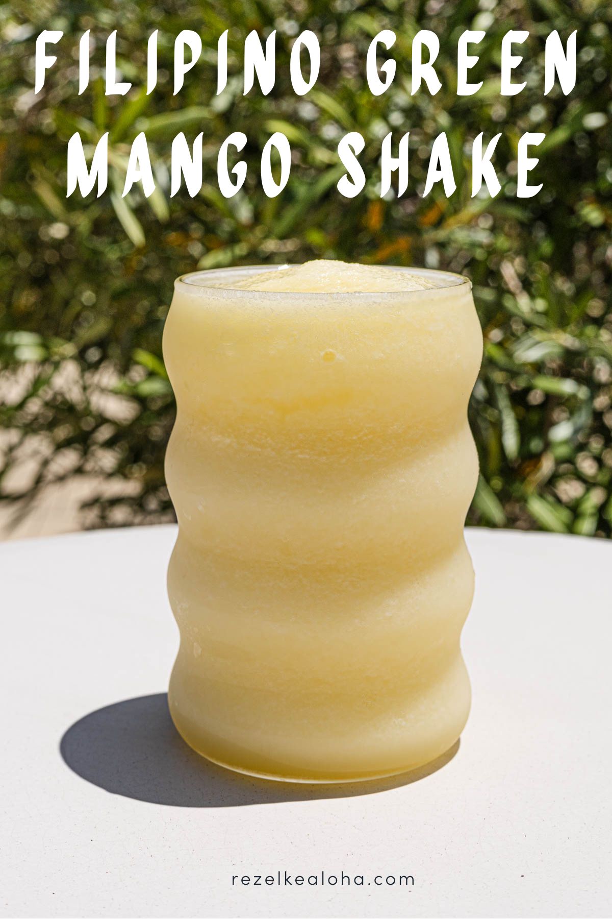 Green Mango Shake - Filipino Style - Rezel Kealoha